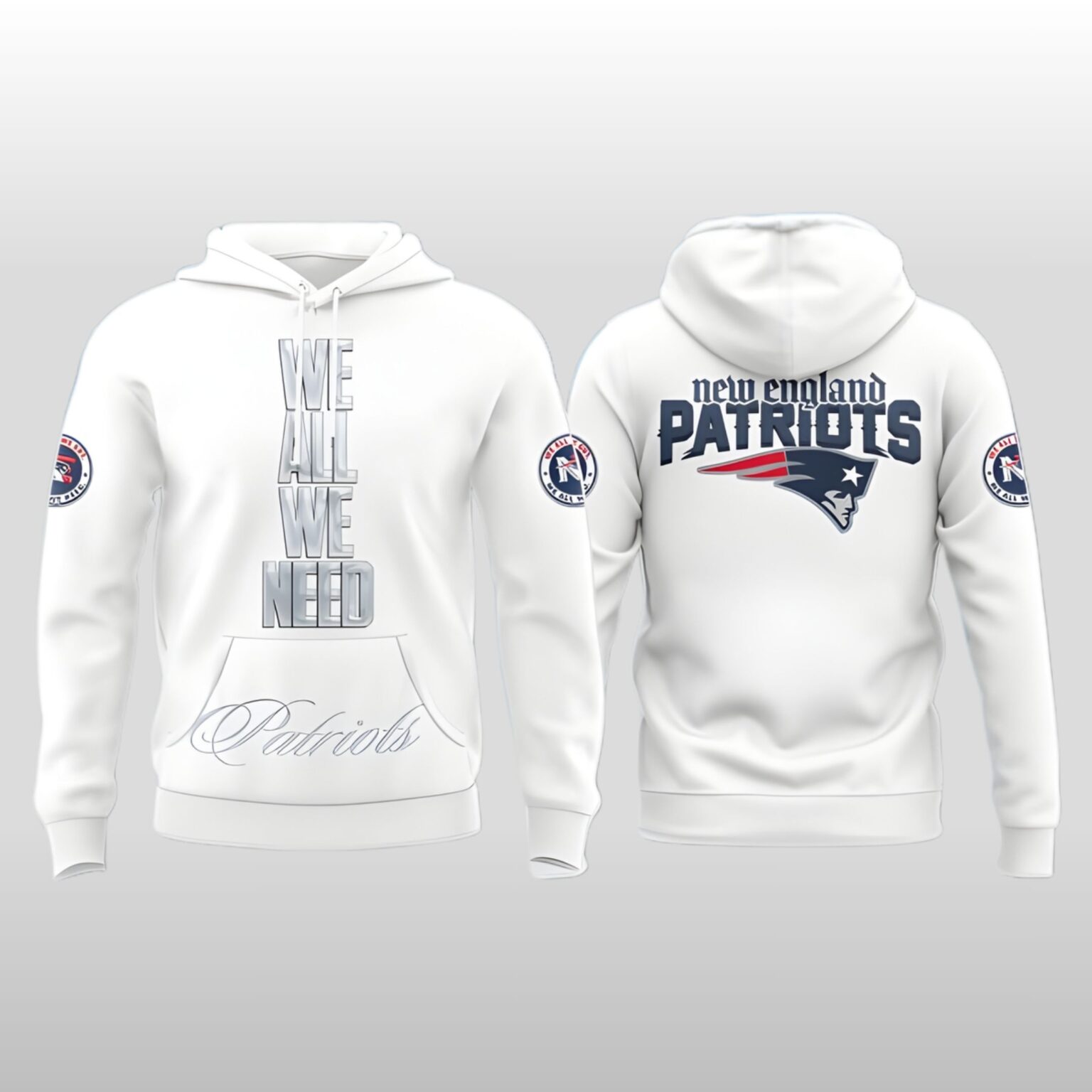 2026 NE Patriots We All We Need Hoodie - Zerelam.com